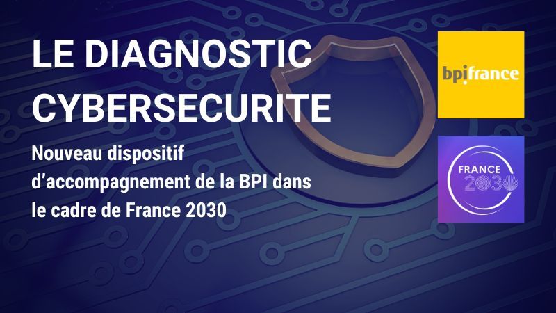 Le Diagnostic CyberSécurité lancé par la BPI